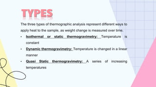 THERMOGRAVIMETRIC ANALYSIS | PPTX