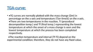 TGA. Thermogravimetric Analysis topic of instrumentation pptx | PPTX