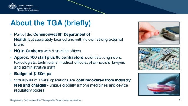 Tga presentation Regulatory Reforms at the Therapeutic - Goods Admin…