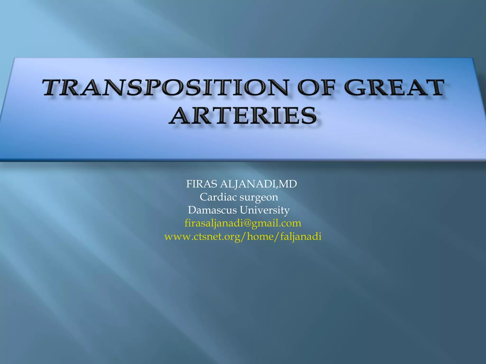 Transposition of Great Arteries;TGA,Firas Aljanadi,MD | PPT