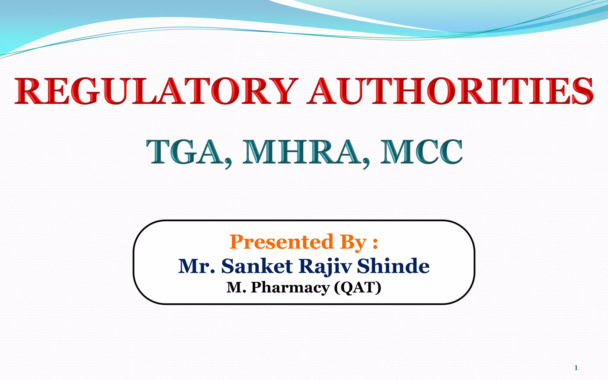 Regulatory Authorities for Pharmaceuticals - TGA,MHRA,MCC | PDF