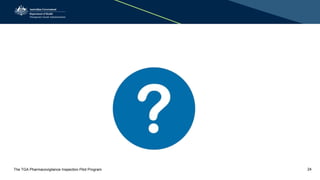 The TGA Pharmacovigilance Inspection Pilot Program: 2015-2016 | PPT