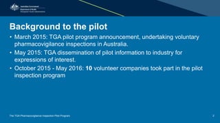 The TGA Pharmacovigilance Inspection Pilot Program: 2015-2016 | PPT
