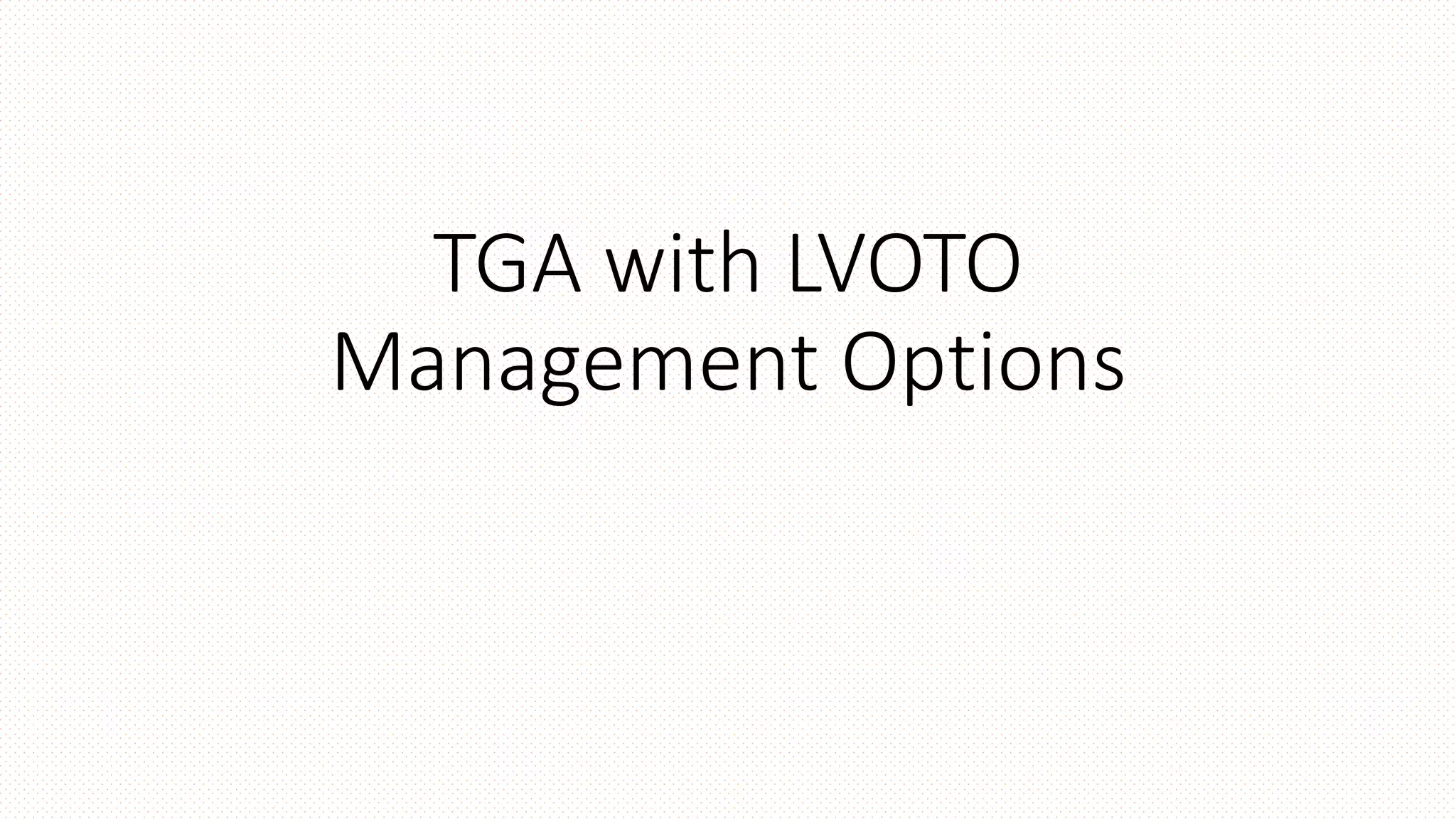 Transposition of great arteries with lvoto management | PPTX