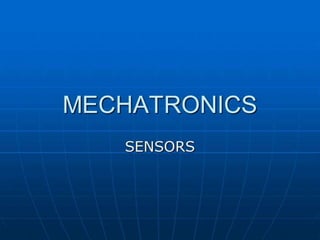 Mechatronics (Sensors) | PPTX