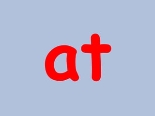 "-at" word family | PPT