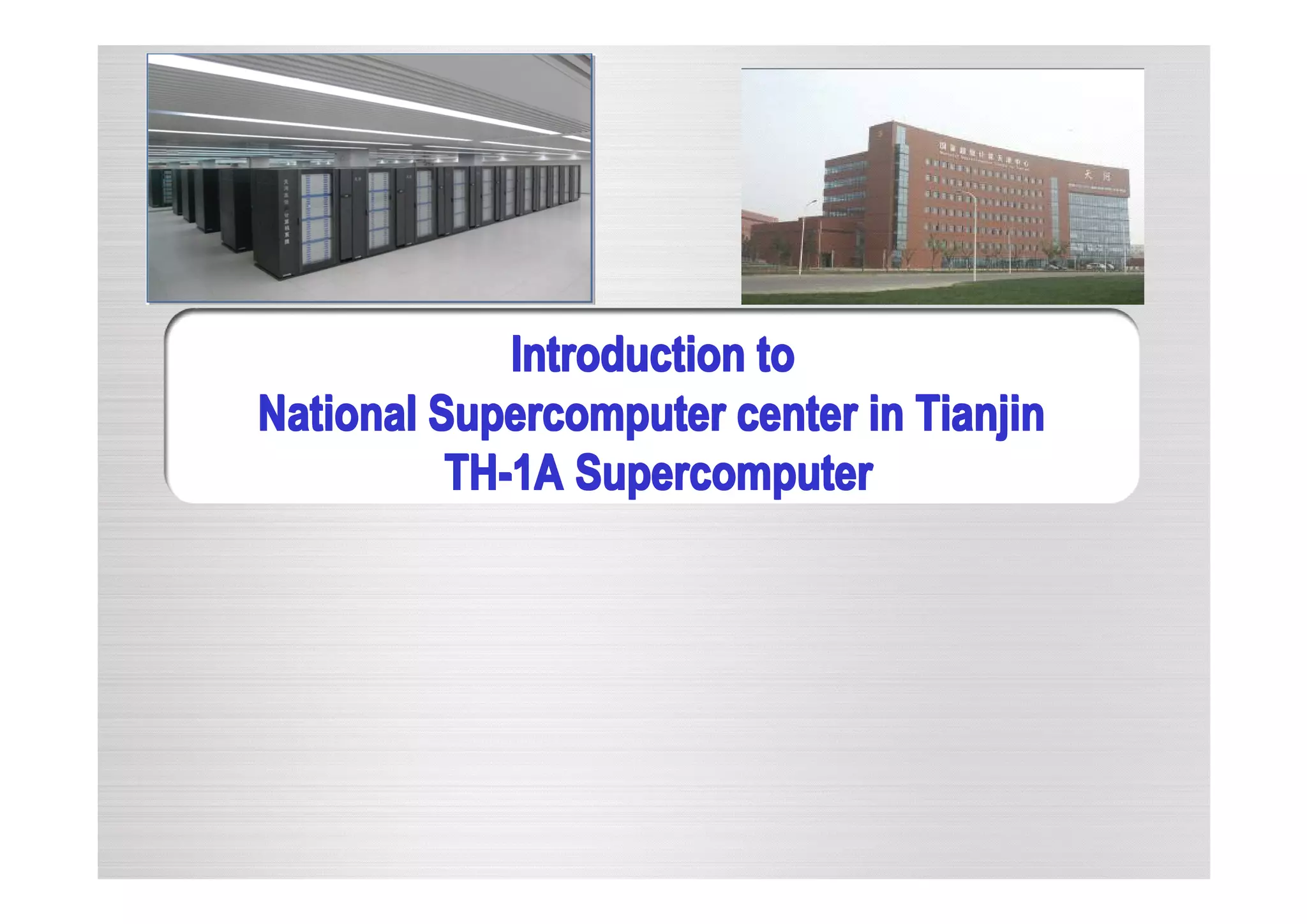 Introduction to National Supercomputer center in Tianjin TH-1A ...
