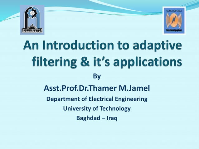 Introduction to adaptive filtering and its applications.ppt