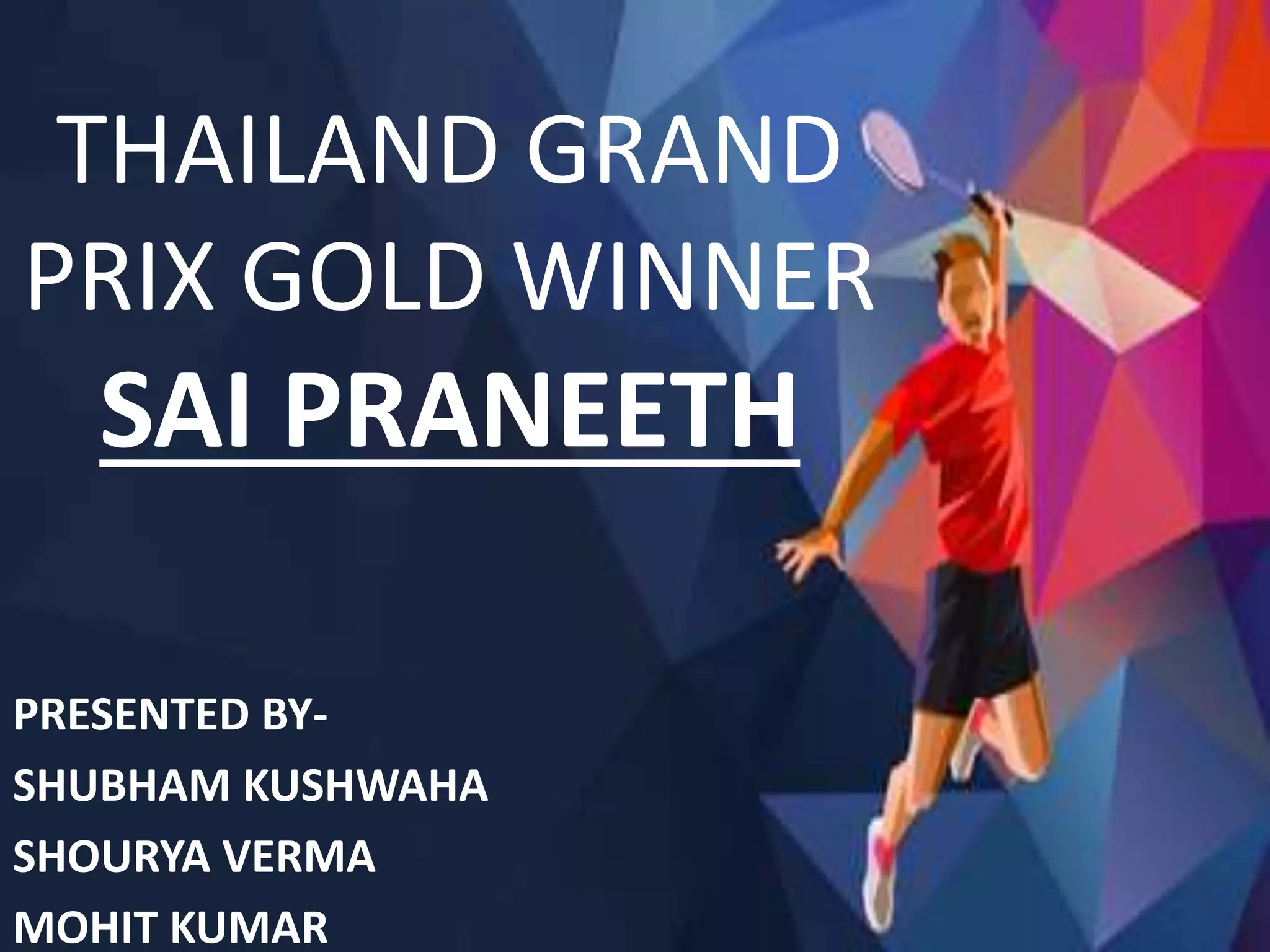 Thailand grand prix gold winner sai praneeth | PPT