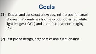 A NOVEL LOW-COST MINIATURE PROBE FOR ORAL DIAGNOSIS | PPTX