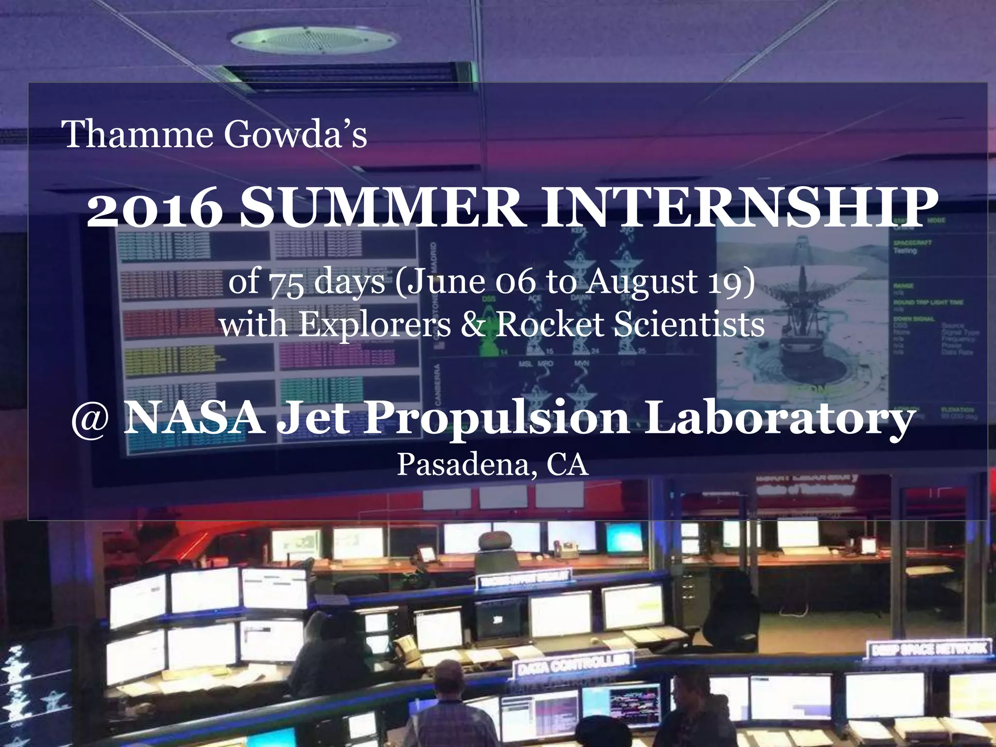 Thamme Gowda's Summer2016- NASA JPL Internship | PPT