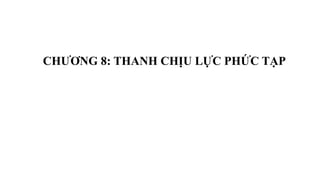 Thanh chịu lực phức tạp-Cơ học ứng dụng.pptx