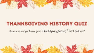 Thanksgiving History Quiz (6 Questions with Answers/Explanations) | PPT
