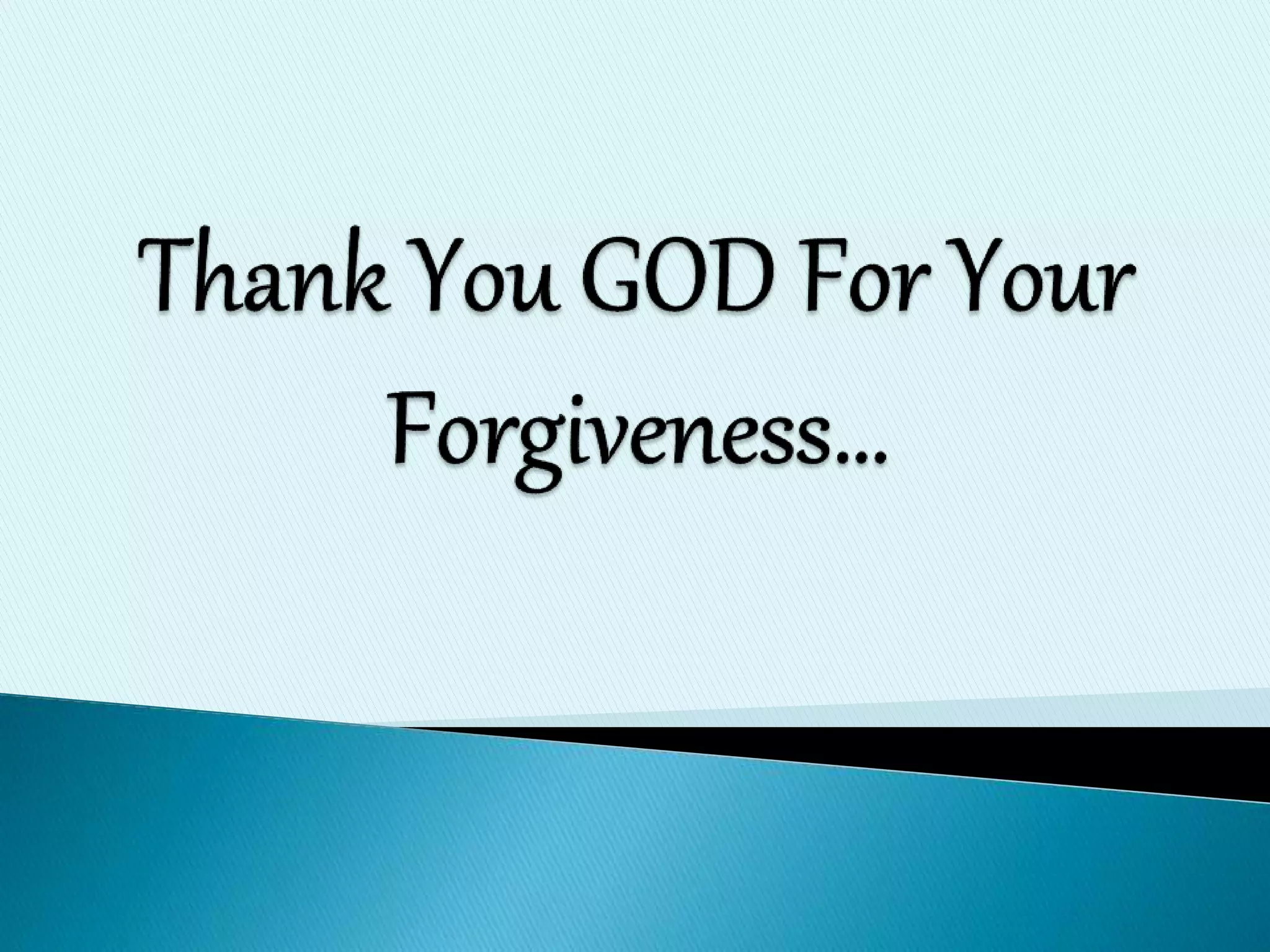 THANK YOU LORD FOR YOUR FORGIVENESS | PPTX