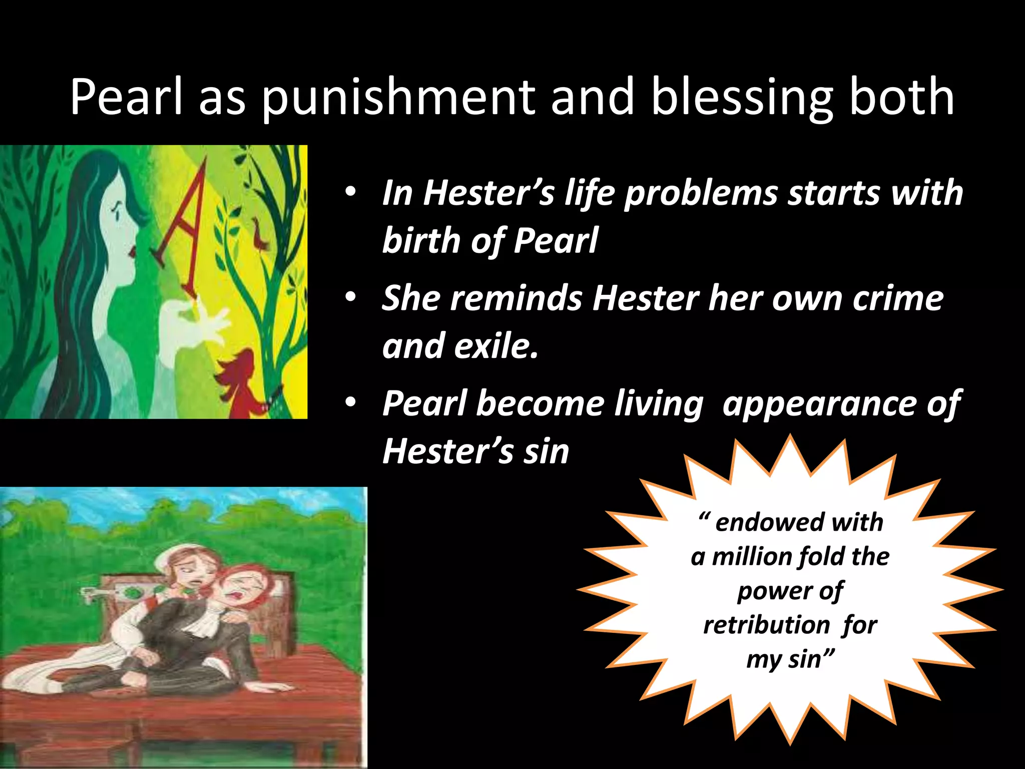 Pearl as a symbol of blessing as well as punishment for Hester | PPTX