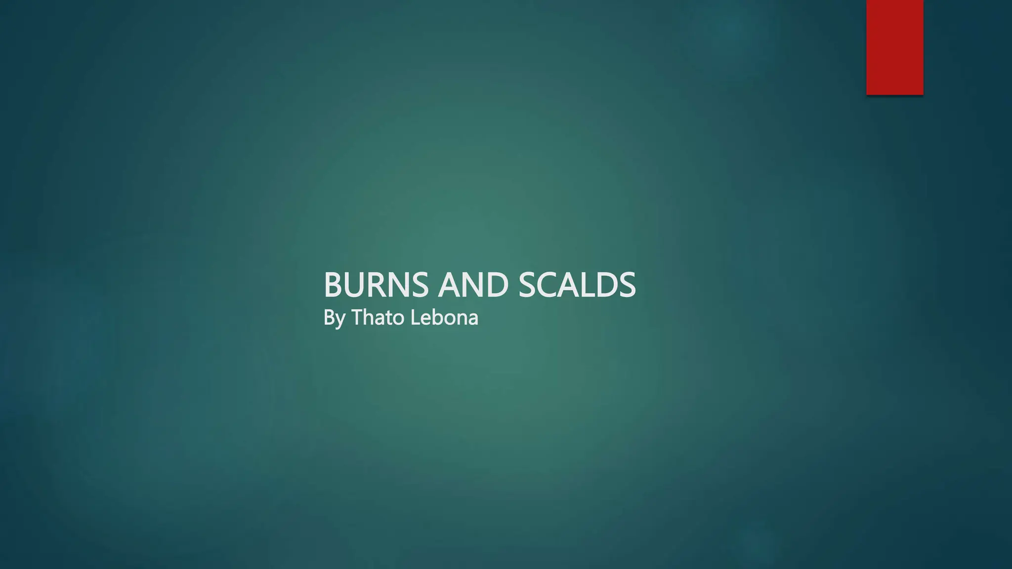 THATO LEBONA (BURNS AND SCALDS)PROJECT.pptx