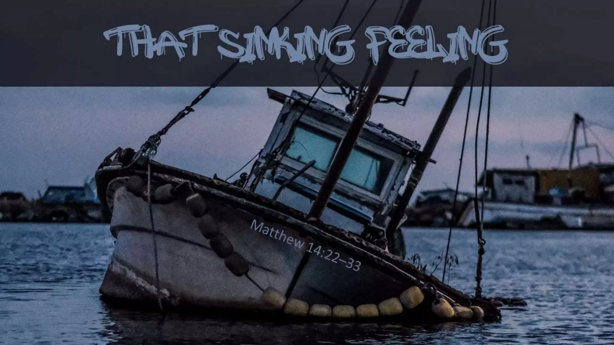 That sinking feeling Matthew14:22-33 | PPTX
