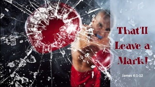 That will leave a mark | PPT