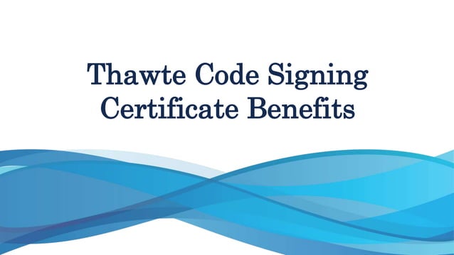 Thawte Code Signing Certificate Feature and Benefits | PPT
