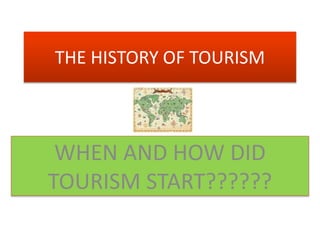 The History of Tourism | PPTX