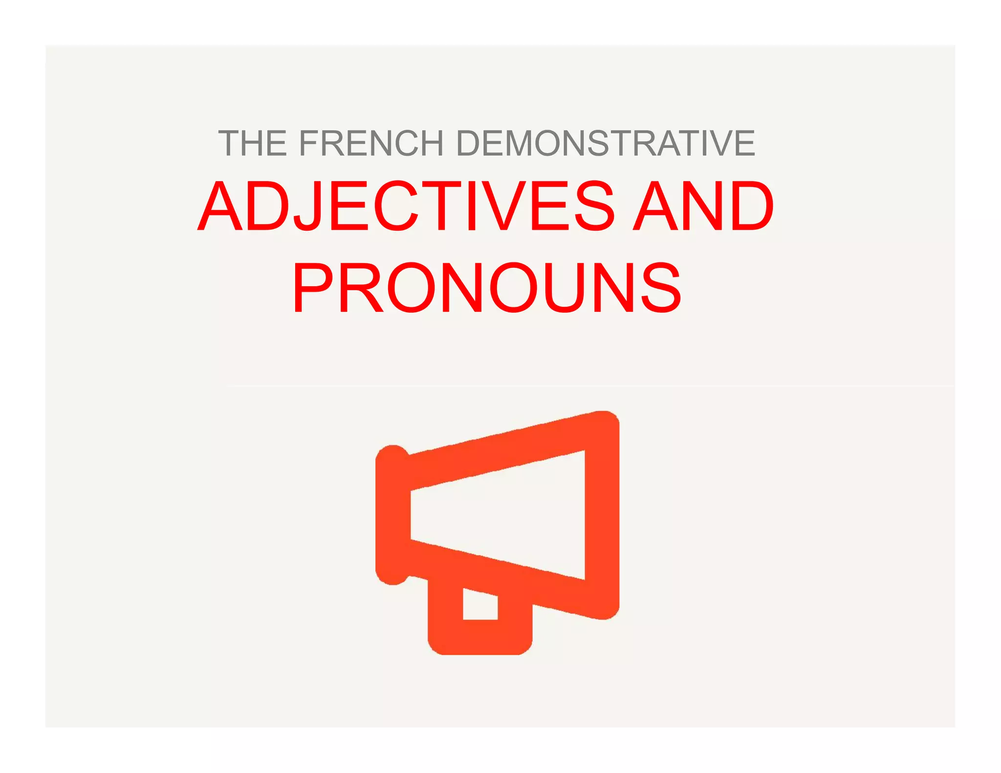 The french demonstrative adjectives and pronouns | PDF