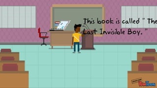 the last invisible boy | PPT