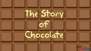 The Story of Chocolate :) | PPT