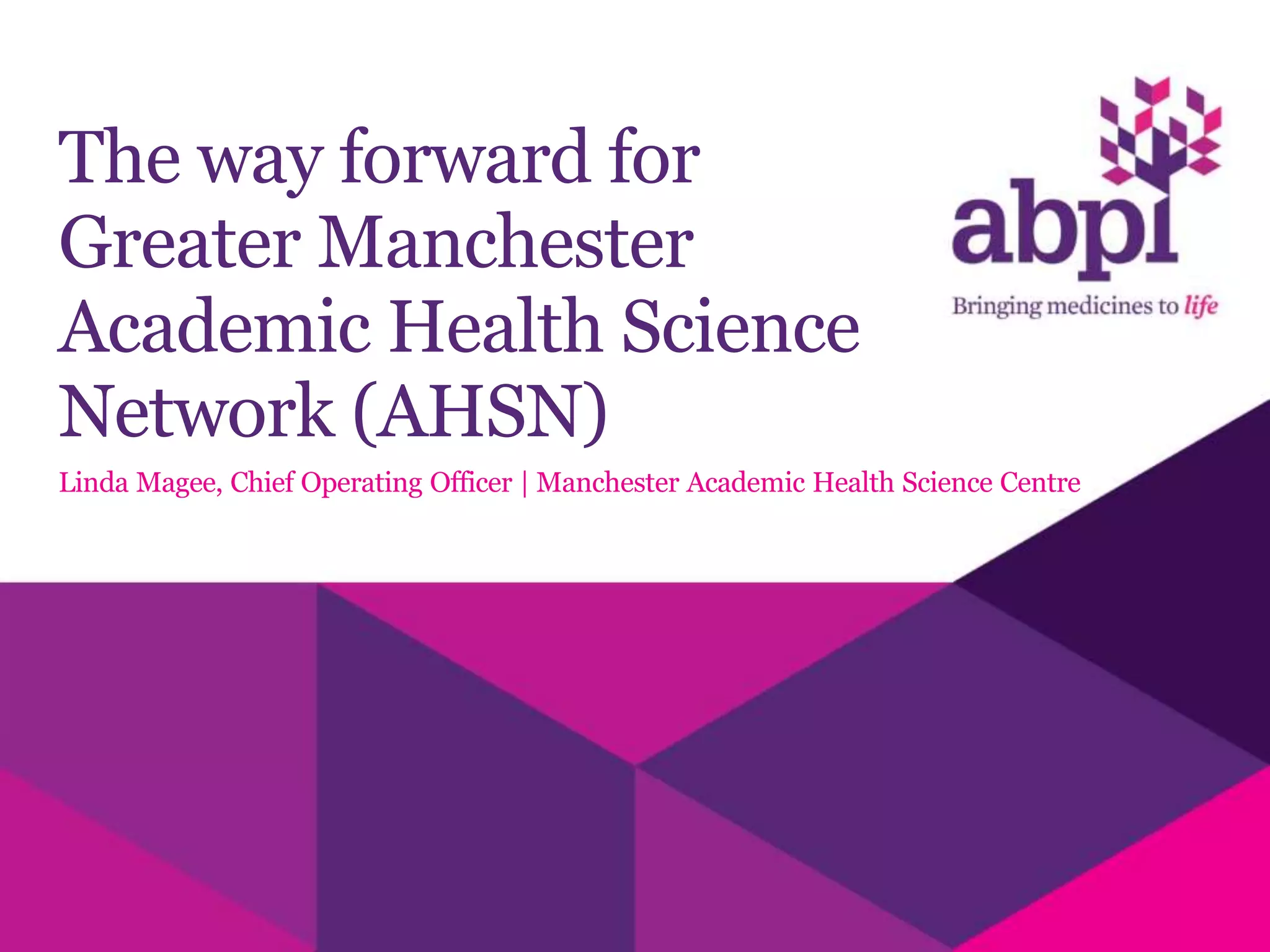 The way forward for greater manchester academic health science network ...