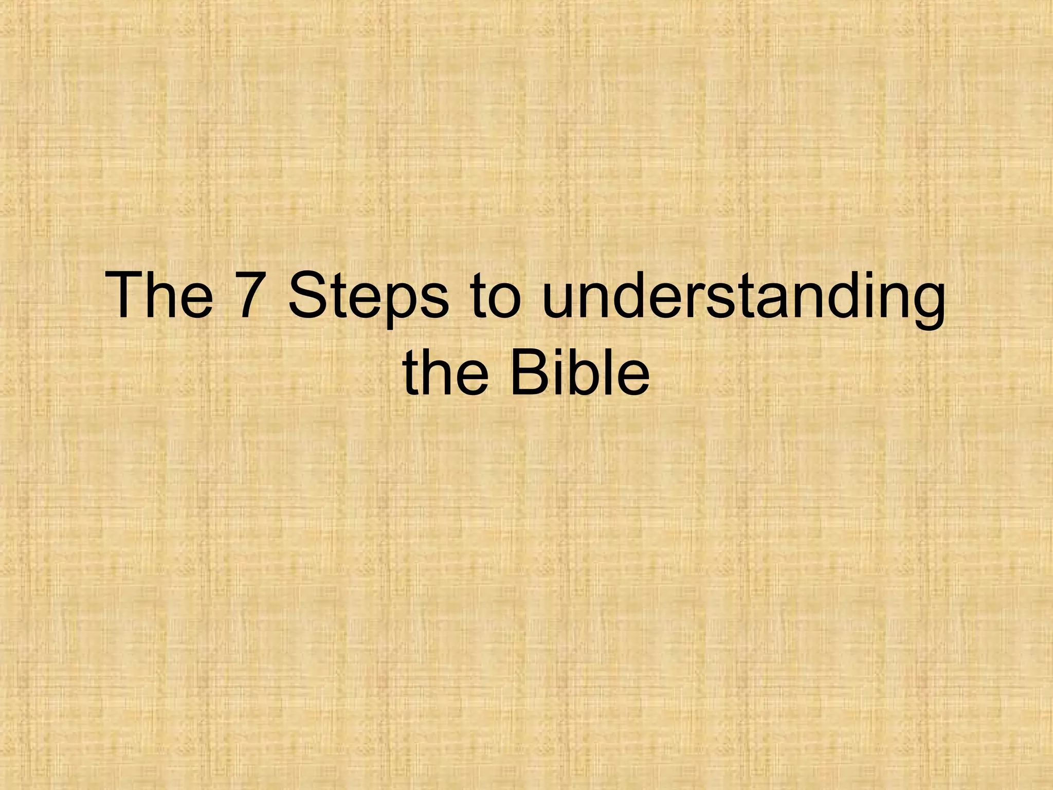 The 7 steps to understanding the Bible | PPT