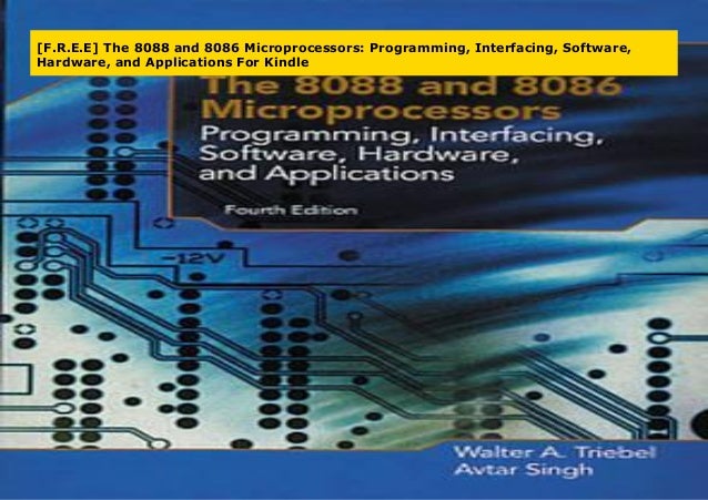 [f R E E] The 8088 And 8086 Microprocessors Programming Interfacing Software Hardware And