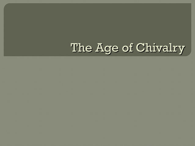 The Age Of Chivalry | PPT