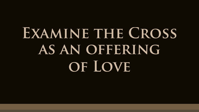 The Agony Of The Cross | PPT