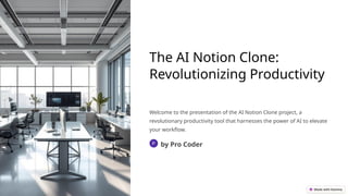 The-AI-Notion-Clone-Revolutionizing-Productivity.pptx
