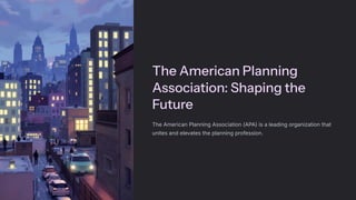 The American Planning Association Shaping the Future | PPT
