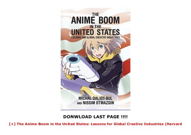 The Anime Boom in the United States: Lessons for Global Creative ...