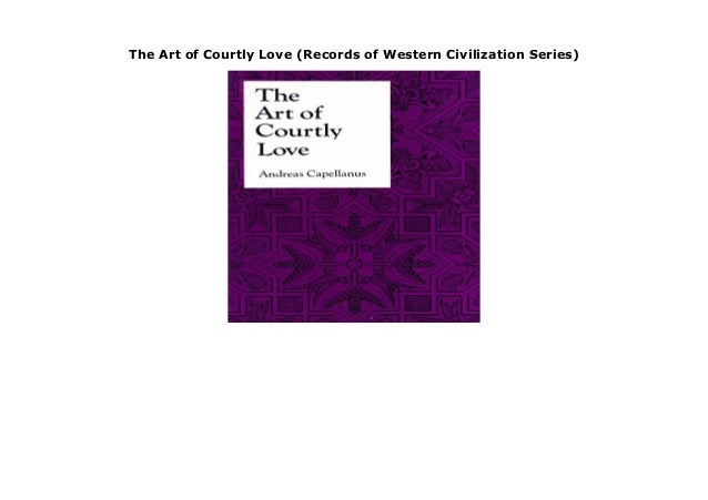 The Art of Courtly Love (Records of Western Civilization Series)