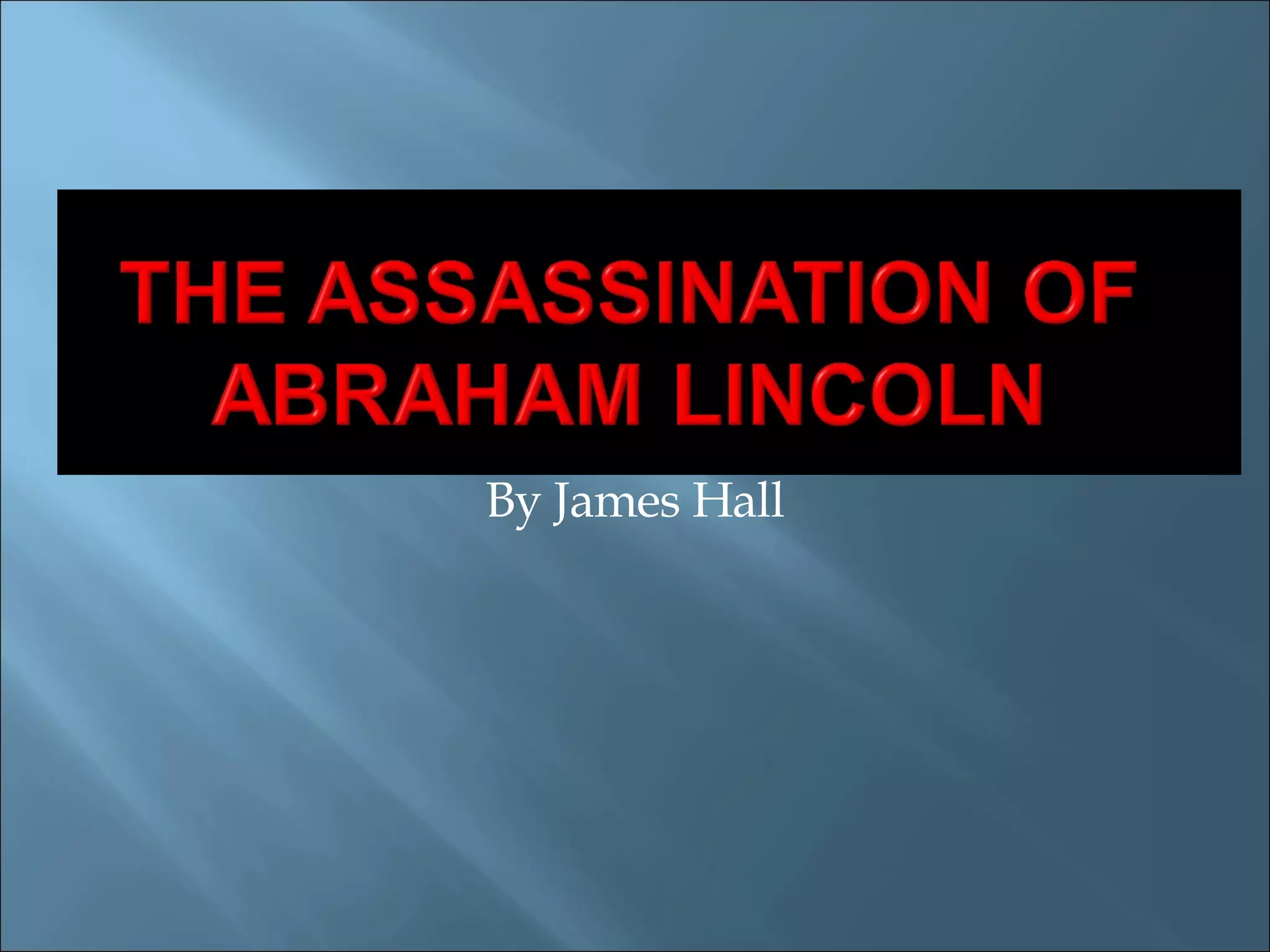 The Assassination Of Abraham Lincoln | PPT