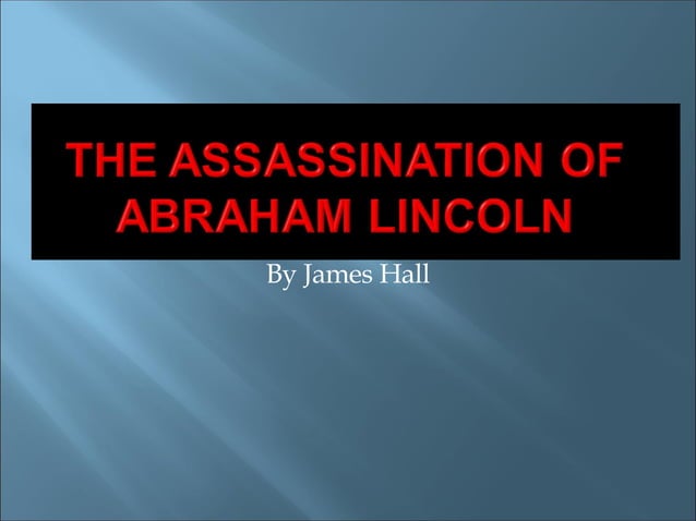 The Assassination Of Abraham Lincoln | PPT