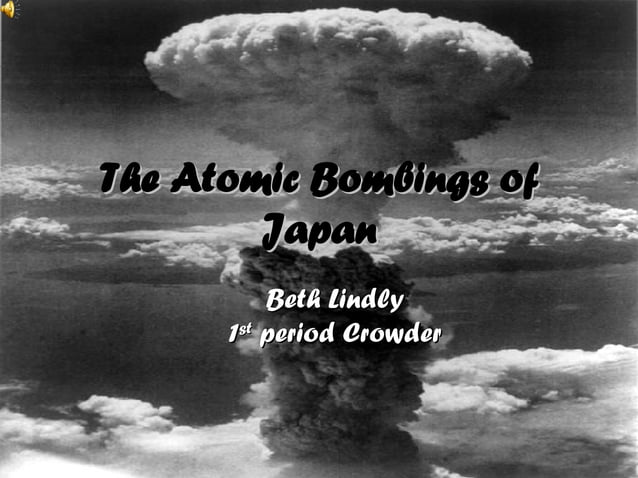 The Atomic Bombings Of Japan | PPT