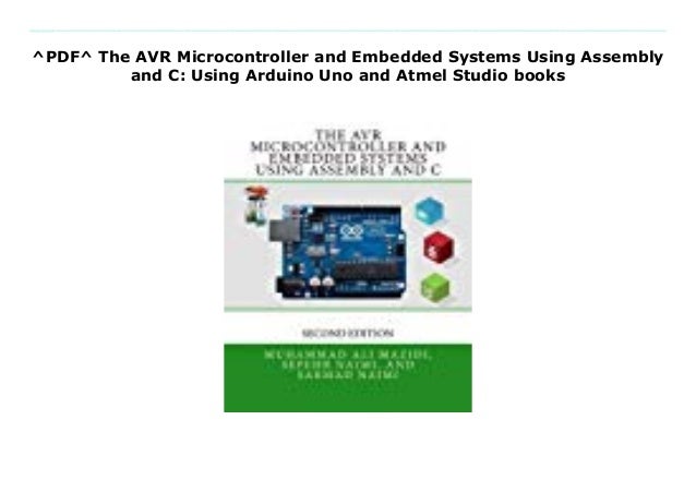 Pdf The Avr Microcontroller And Embedded Systems Using Assembly And C Using Arduino Uno And 