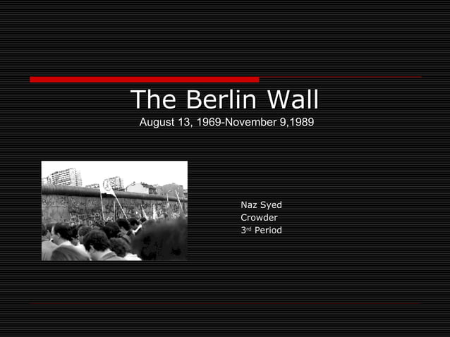 The Berlin Wall | PPT | Political Issues & policy | Politics