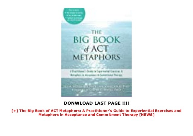 The Big Book of ACT Metaphors: A Practitioner's Guide to Experiential ...