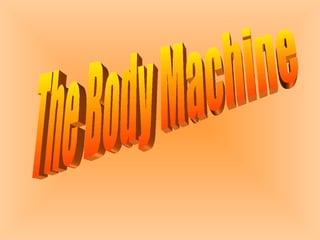 The Body Machine | PPT