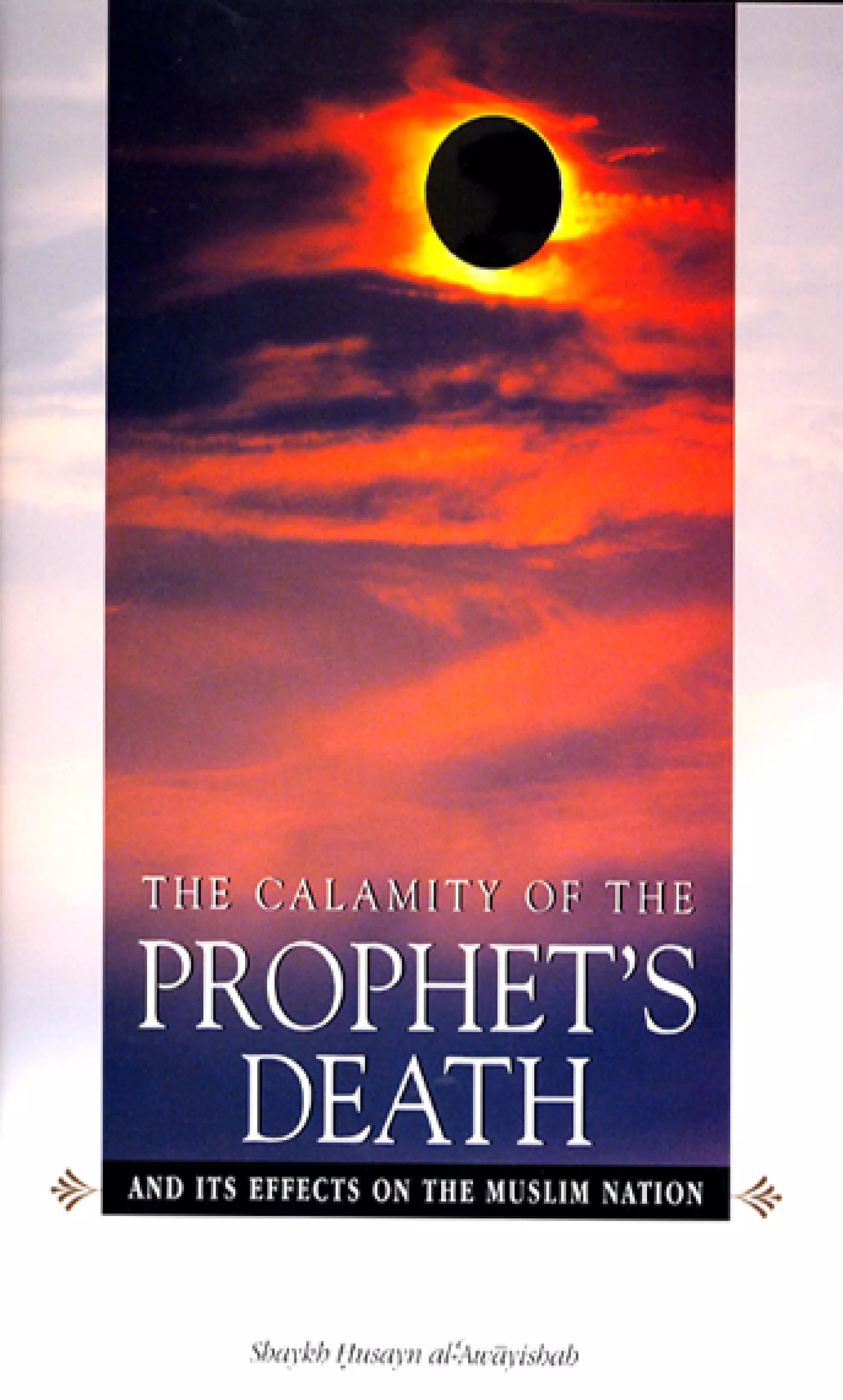 The Calamity Of The Prophet’s Death And Its Effects On The Muslim ...