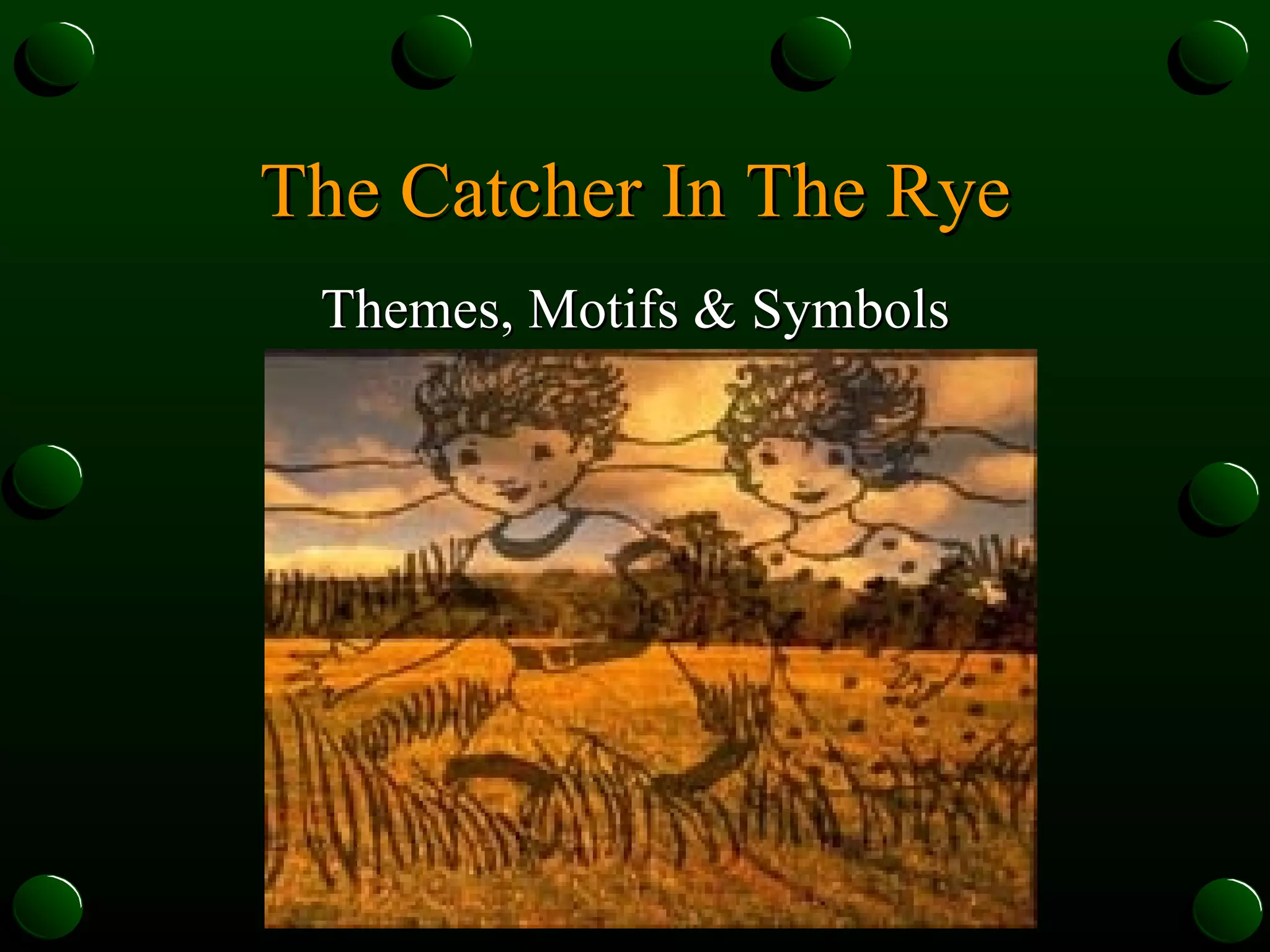 The Catcher In The Rye Themes, Symbols, Motifs | PPT