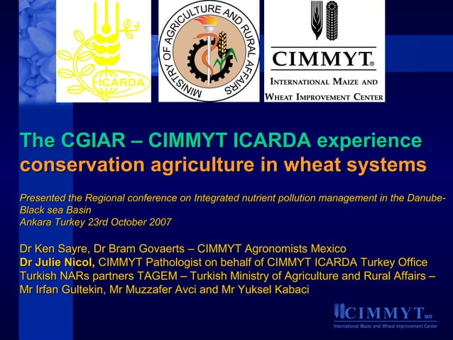 The CGIAR – CIMMYT ICARDA Experience: Conservation Agriculture in Wheat Systems (Nicol/Sayre) | PPT