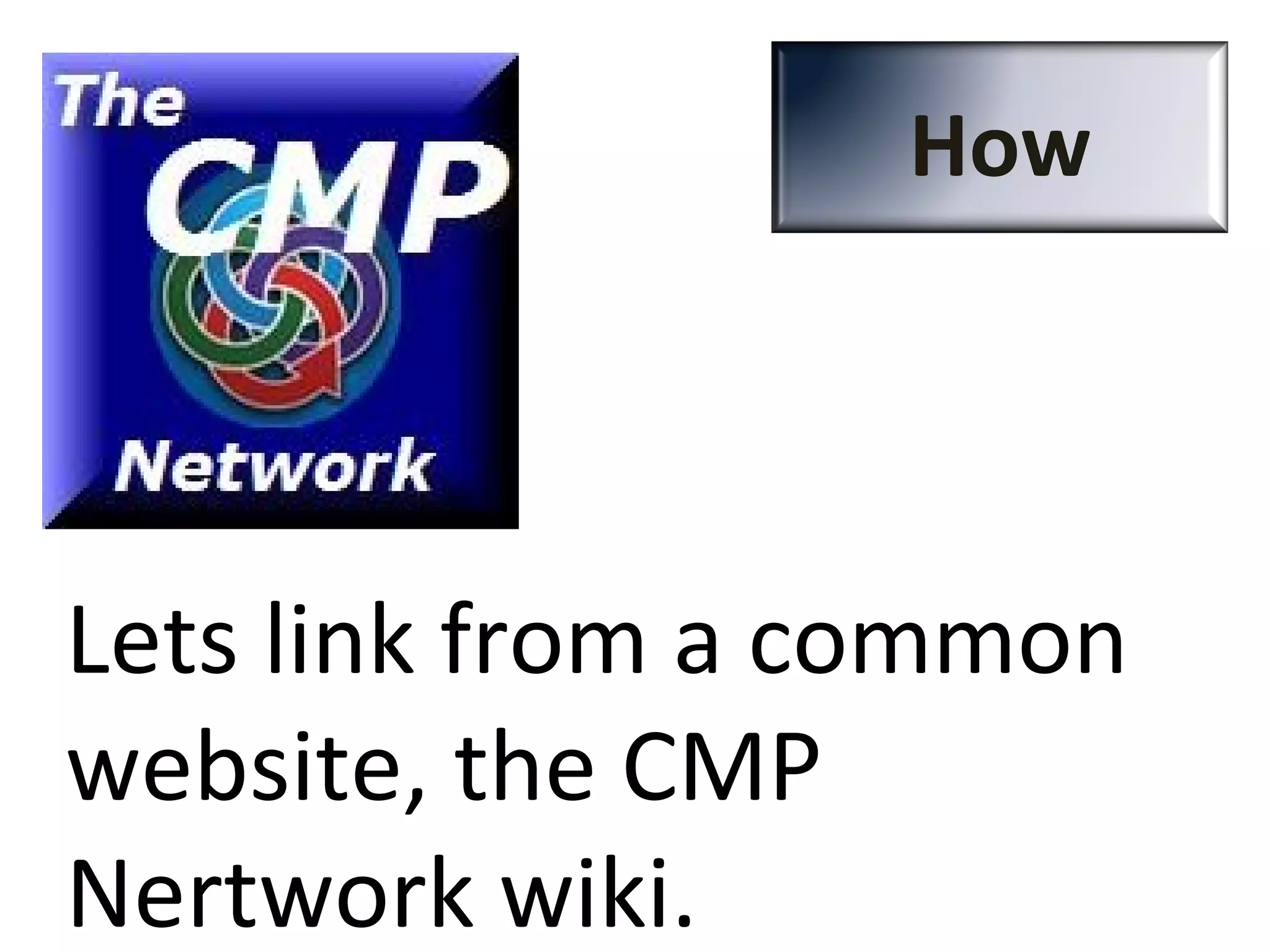 The CMP Network - wiki | PPT