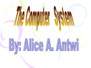 This presentation is about Computer Systems and its Components | PPT