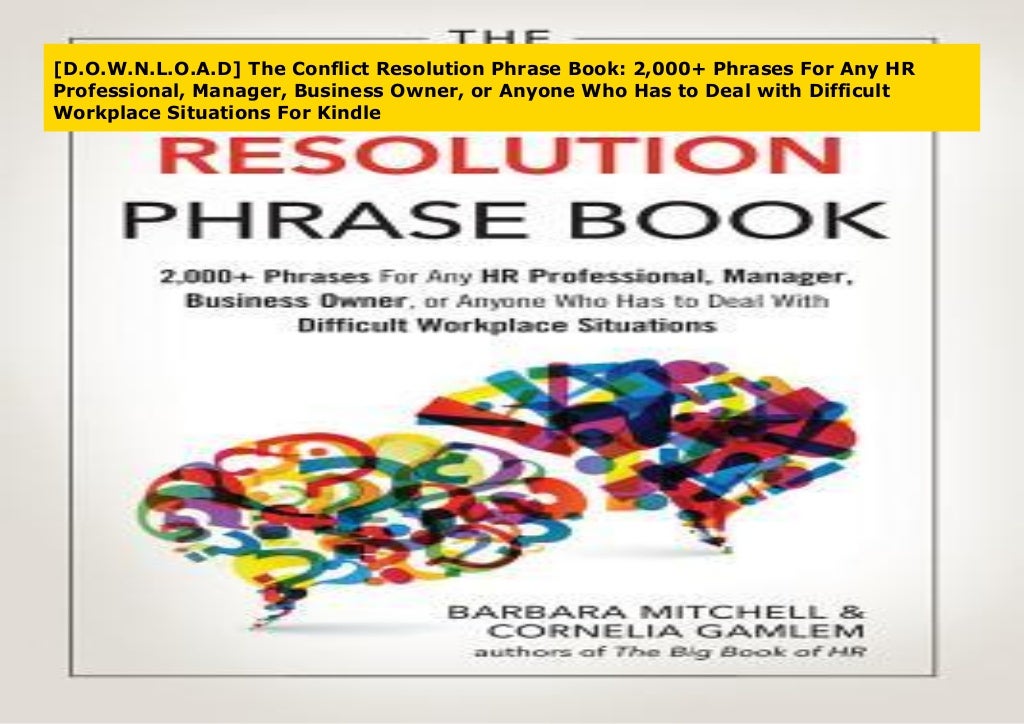 D O W N L O A D The Conflict Resolution Phrase Book 2 000 Phrases d-o-w-n-l-o-a-d-the-conflict-resolution-phrase-book-2-000-phrases