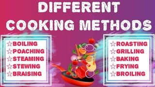 THE-COOKING-METHODS-2 Food Selection, Preparation and Nutrition | PPTX